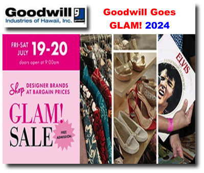 Goodwill Goes GLAM! 2024 Presented by Bank of Hawaii Foundation - July ...