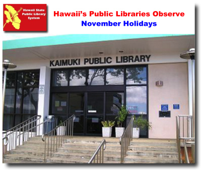 Hawaii’s Public Libraries Observe November Holidays - Kaimuki ...