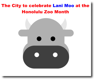 The City to celebrate Lani Moo at the Honolulu Zoo Month - Kaimuki ...