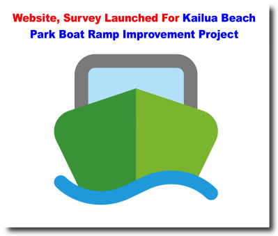 Website, Survey Launched For Kailua Beach Park Boat Ramp Improvement Project - Kaimuki ...